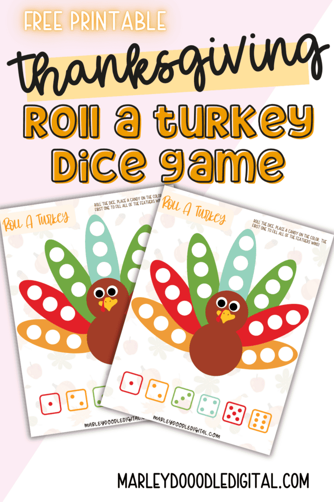 Thanksgiving Roll a Turkey Dice Game (Free Party Printable!) - Marley ...