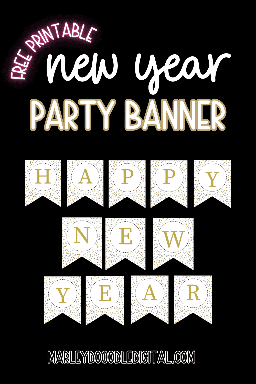Free Printable Happy New Year Banner (Includes all letters!) - Marley ...