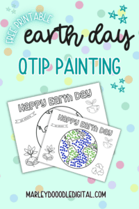 Earth Day Q-Tip Painting Activity - Marley Doodle Digital
