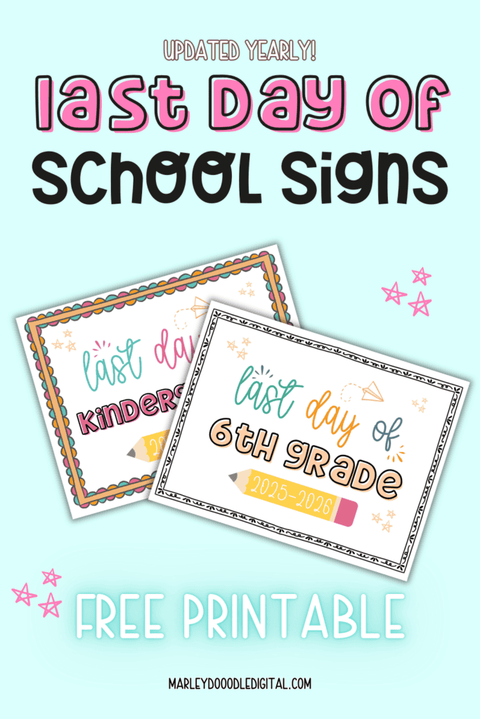 2025-2026 Last Day of School Signs (Free Printables) - Marley Doodle ...