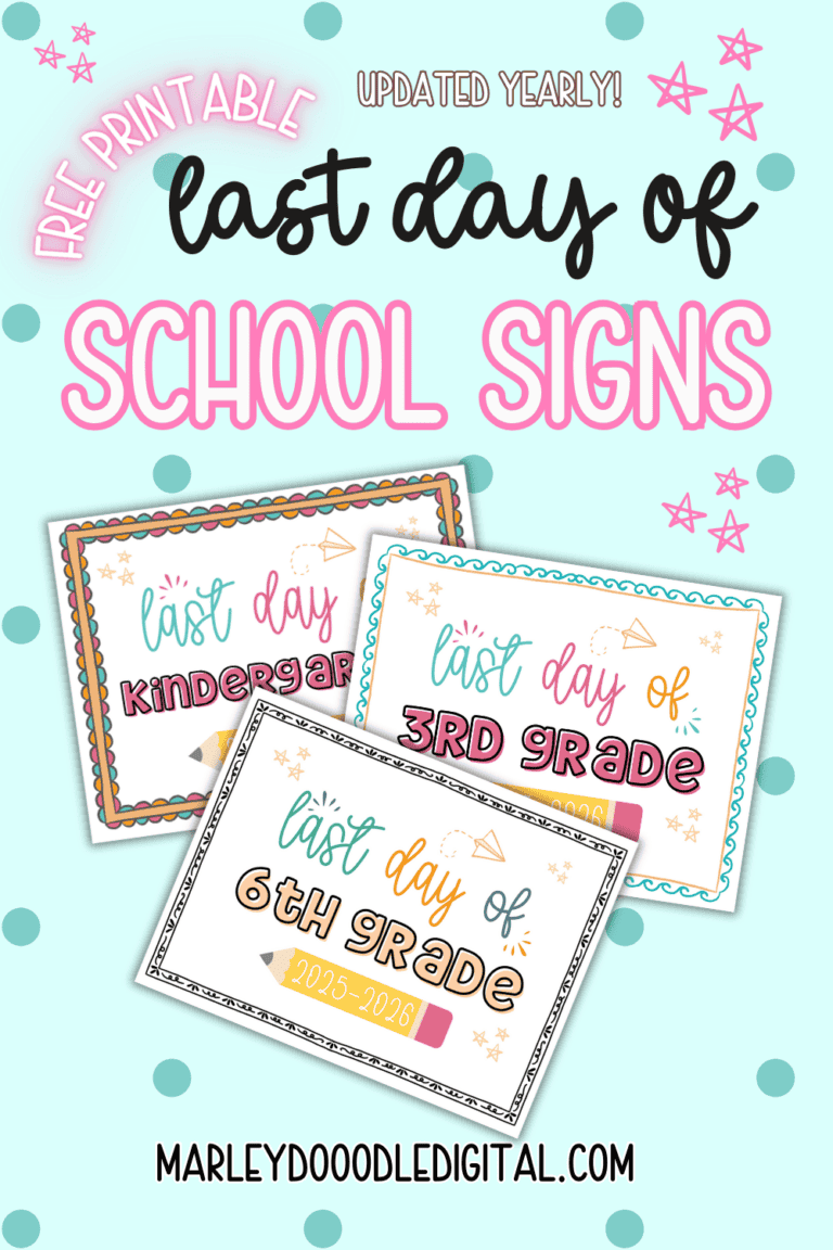 2025-2026 Last Day of School Signs (Free Printables) - Marley Doodle ...