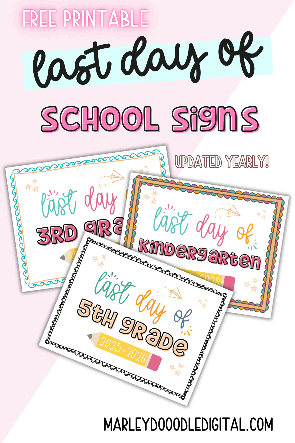 2025-2026 Last Day of School Signs (Free Printables) - Marley Doodle ...