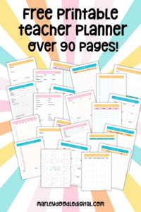 The Ultimate Teacher Planner (Free 91+ pages!) - Marley Doodle Digital